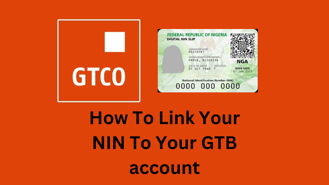How To Link Your NIN to Your GTB Account: A Simple Guide
