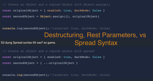 Giải Thích Về Destructuring Rest Parameters Và Spread Syntax Trong Javascript