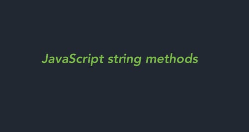 JavaScript string methods - Bạn biết được bao nhiêu