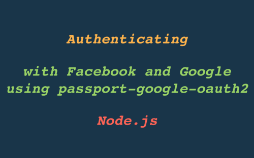 Triển khai xác thực Facebook and Google sử dụng passport trong Node.js