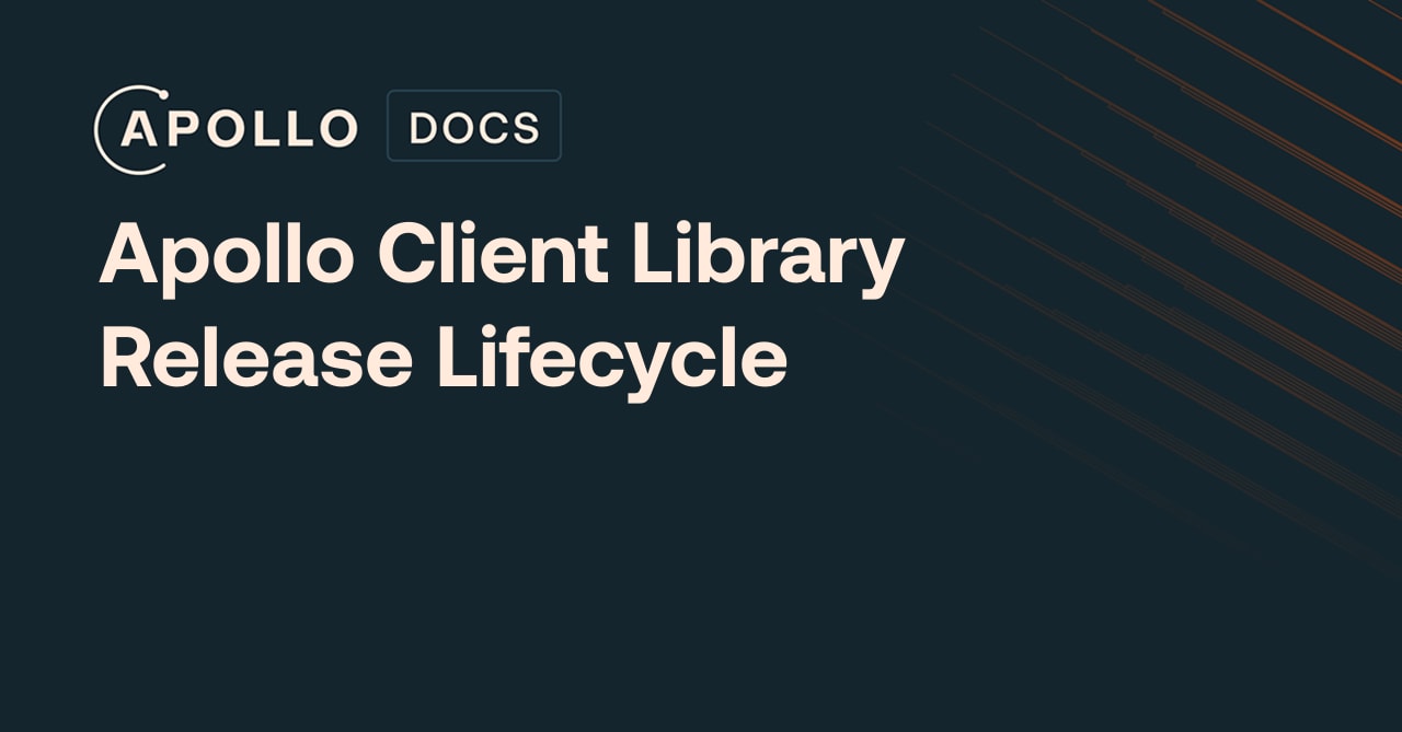 Apollo Client Library Release Lifecycle - Apollo GraphQL Docs