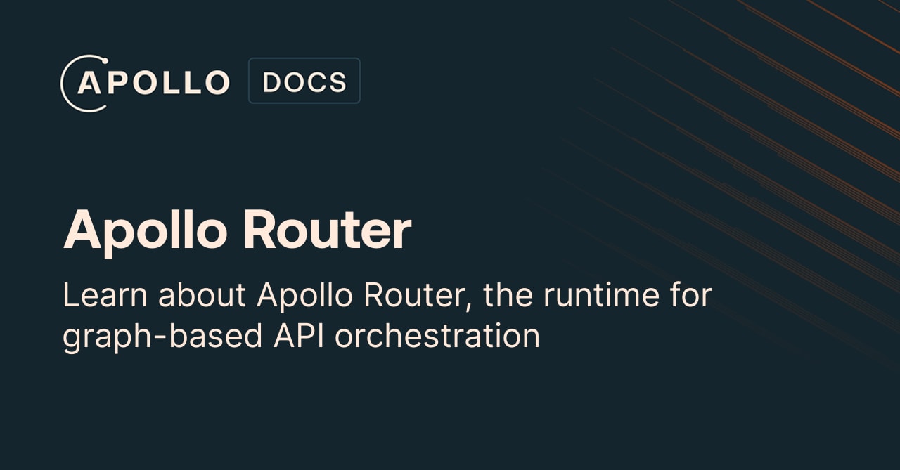 Apollo Router - Apollo GraphQL Docs