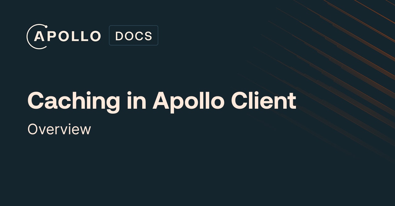 Caching in Apollo Client - Apollo GraphQL Docs