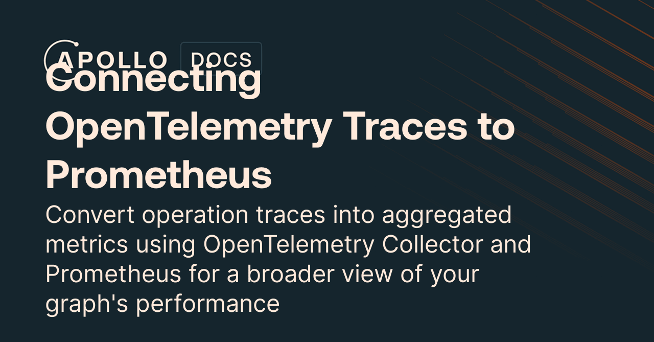 Connecting OpenTelemetry Traces to Prometheus - Apollo GraphQL Docs
