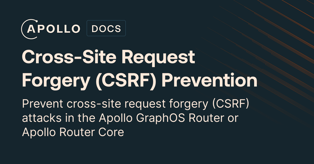 Cross-Site Request Forgery (CSRF) Prevention - Apollo GraphQL Docs