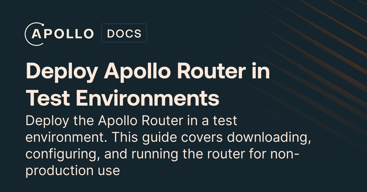 Deploy Apollo Router in Test Environments - Apollo GraphQL Docs