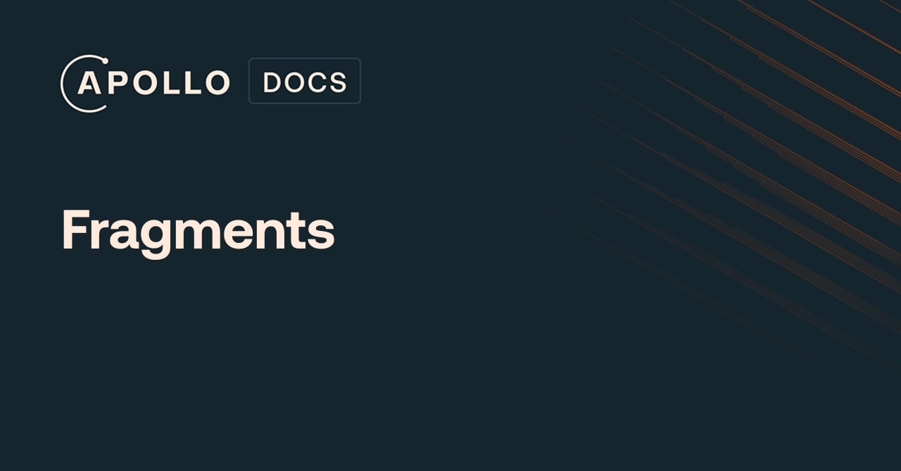 Fragments - Apollo GraphQL Docs