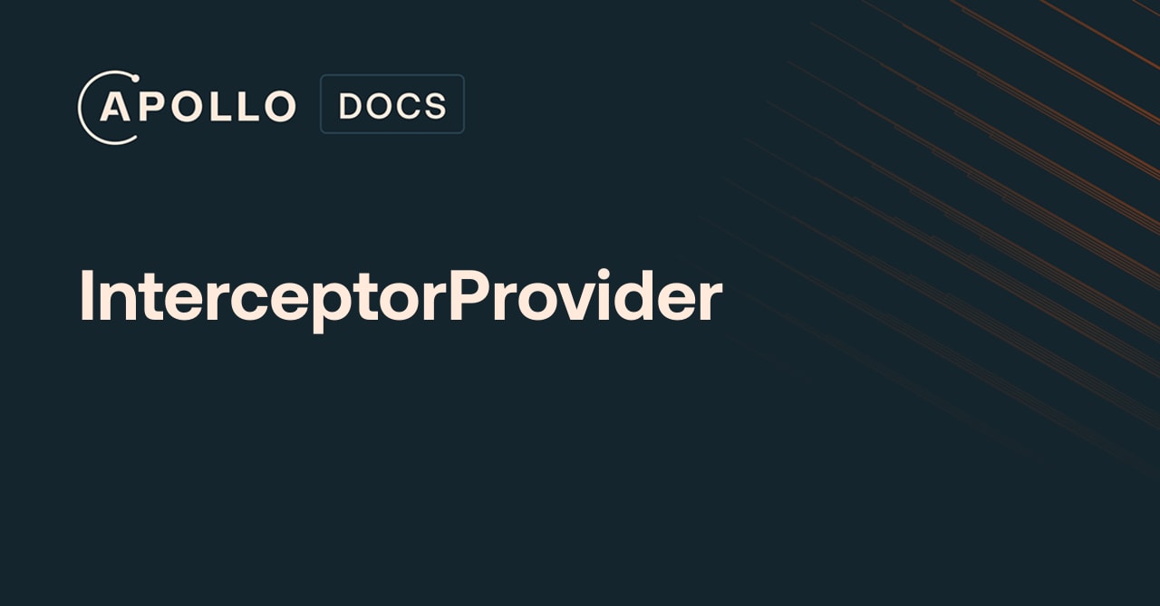 InterceptorProvider - Apollo GraphQL Docs