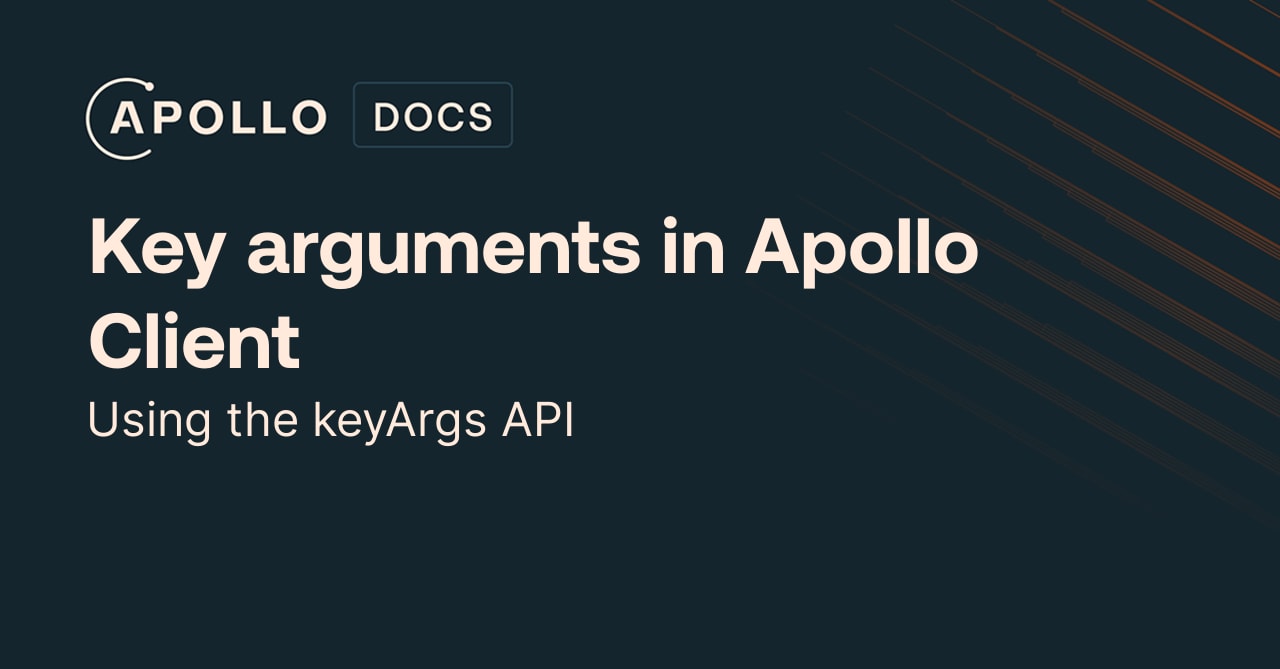 Key arguments in Apollo Client - Apollo GraphQL Docs