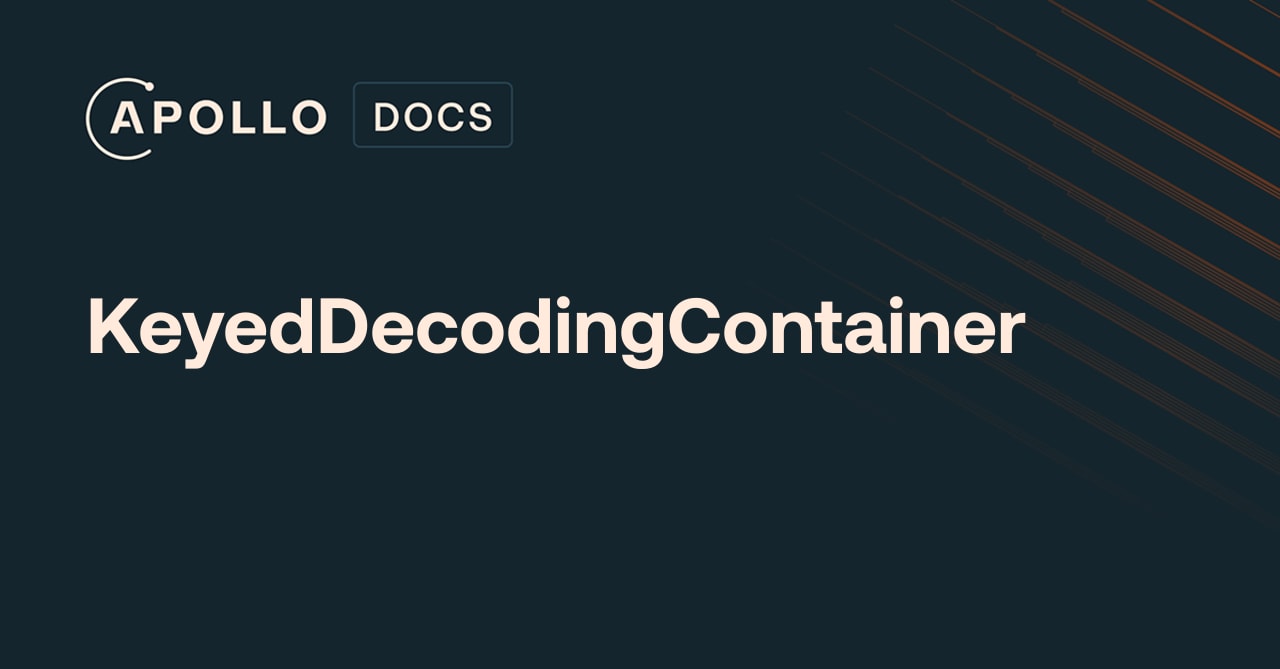 KeyedDecodingContainer - Apollo GraphQL Docs