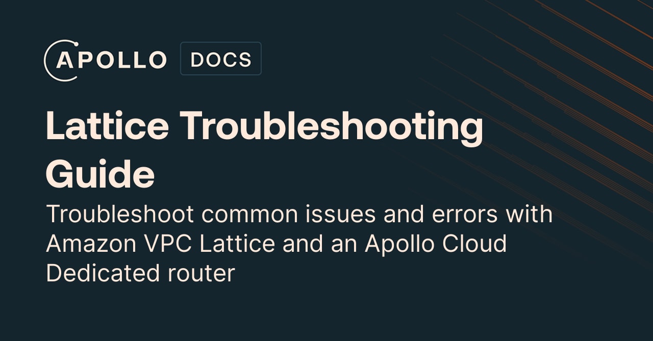 Lattice Troubleshooting Guide - Apollo GraphQL Docs