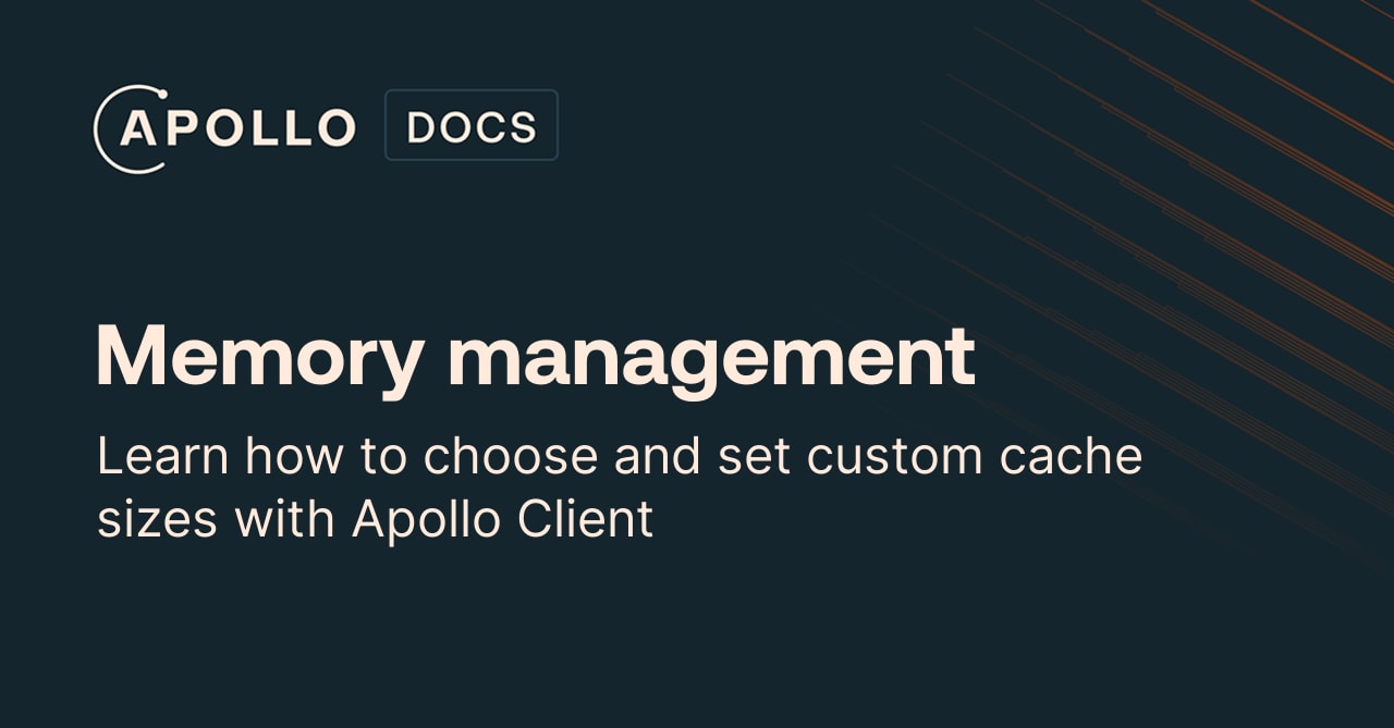 Memory management - Apollo GraphQL Docs