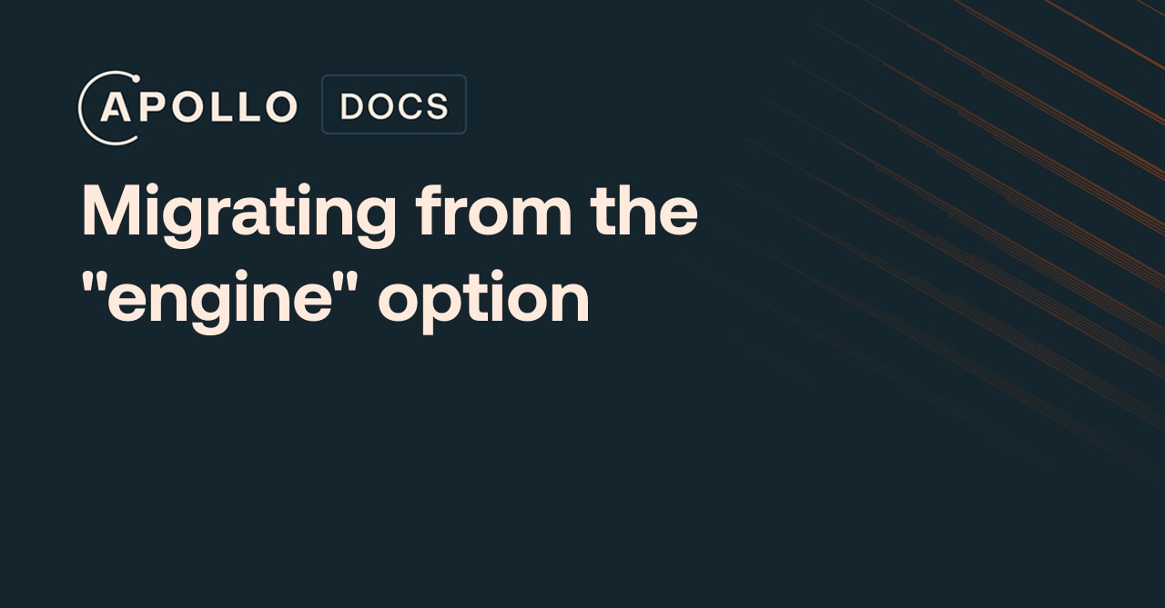 Migrating from the "engine" option - Apollo GraphQL Docs