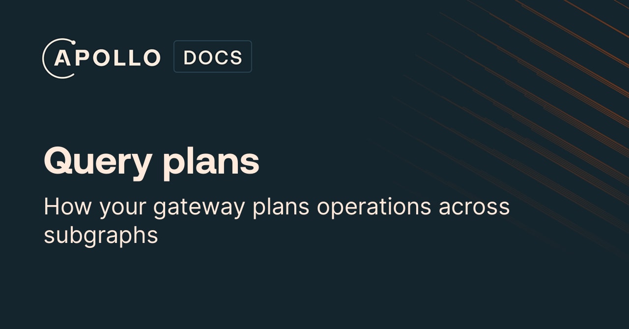 Query plans - Apollo GraphQL Docs