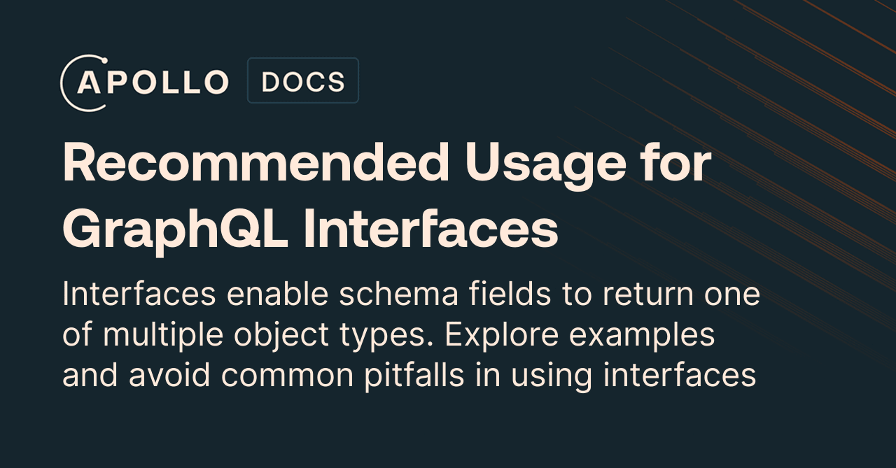 Recommended Usage for GraphQL Interfaces - Apollo GraphQL Docs
