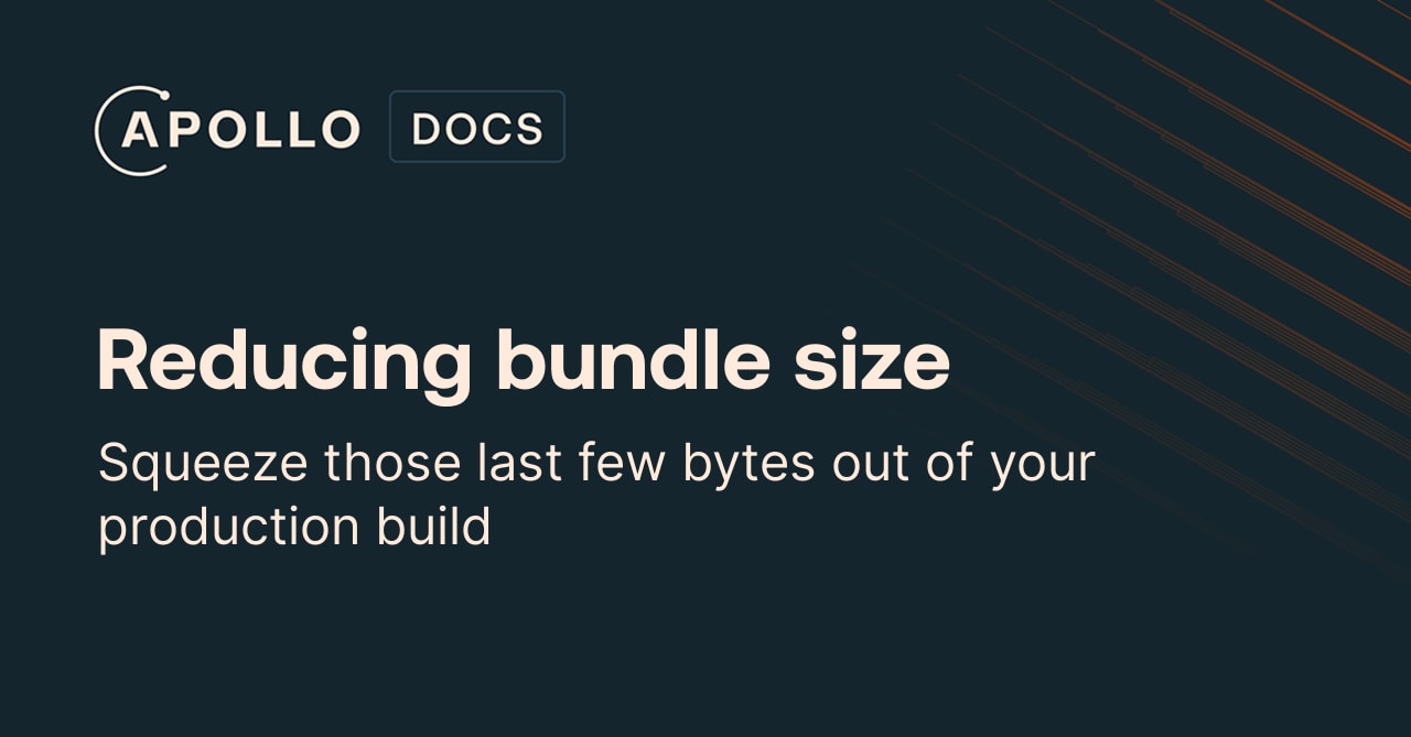 Reducing bundle size - Apollo GraphQL Docs