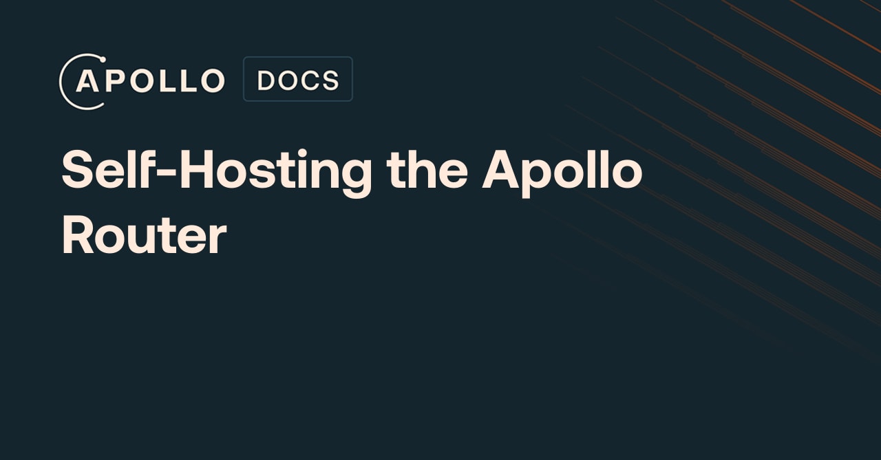 Self-Hosting the Apollo Router - Apollo GraphQL Docs