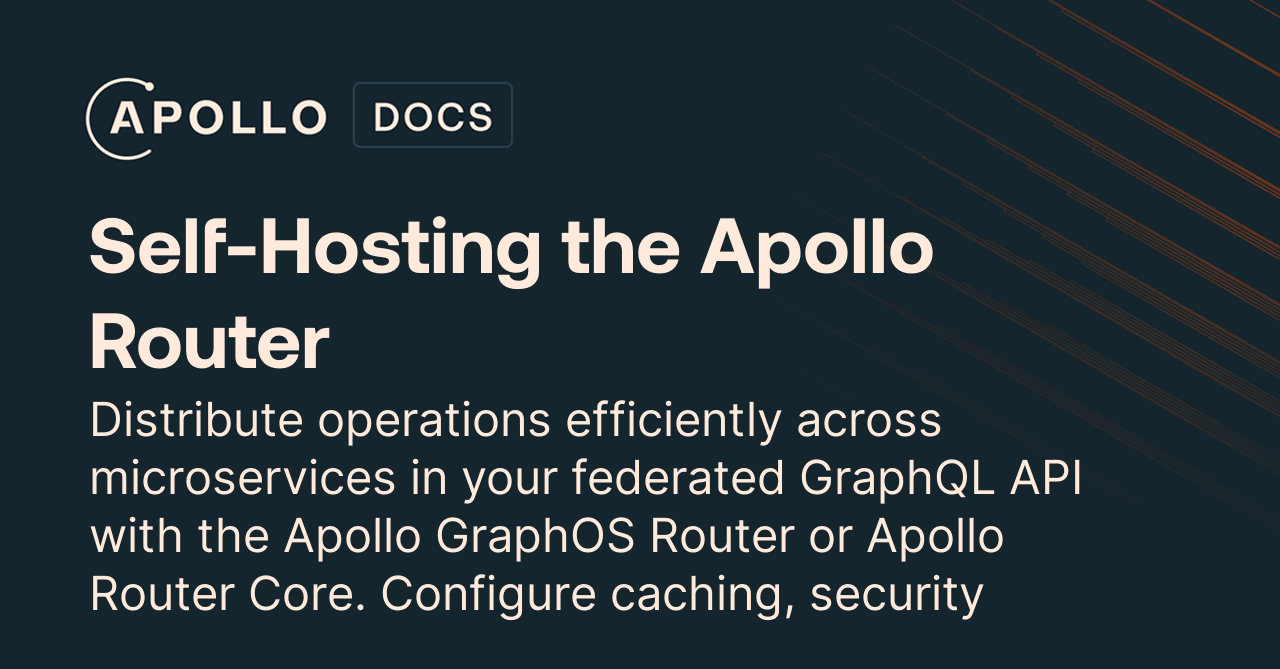 Self-Hosting the Apollo Router - Apollo GraphQL Docs
