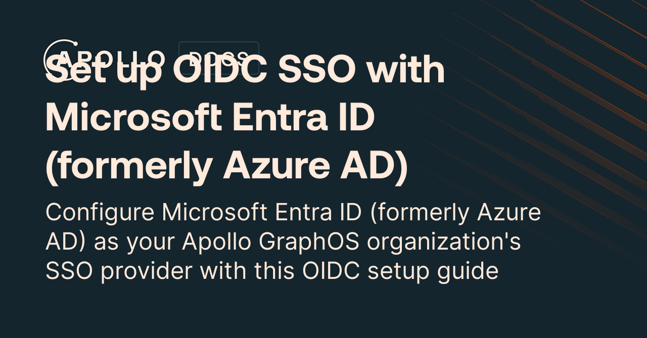 Set up OIDC SSO with Microsoft Entra ID (formerly Azure AD) - Apollo ...
