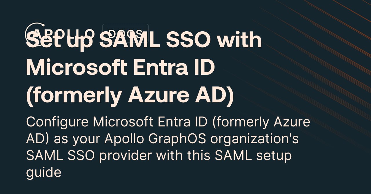 Set up SAML SSO with Microsoft Entra ID (formerly Azure AD) - Apollo ...