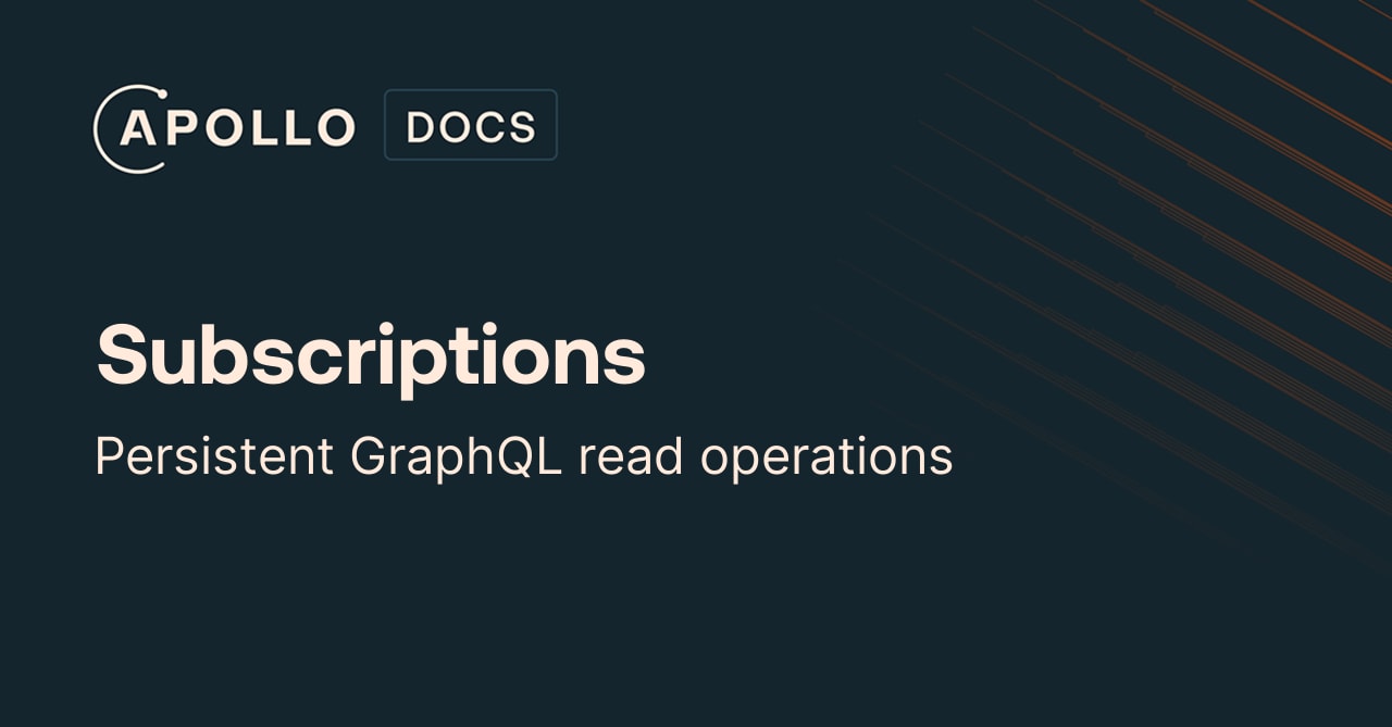Subscriptions - Apollo GraphQL Docs