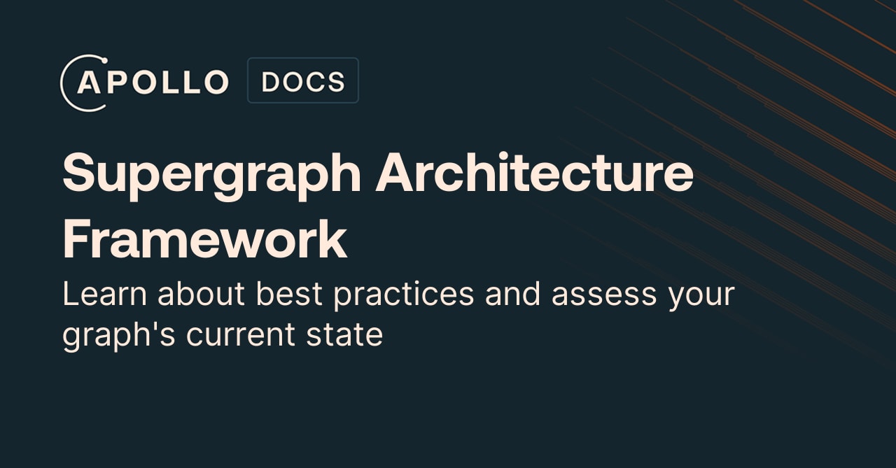Supergraph Architecture Framework - Apollo GraphQL Docs