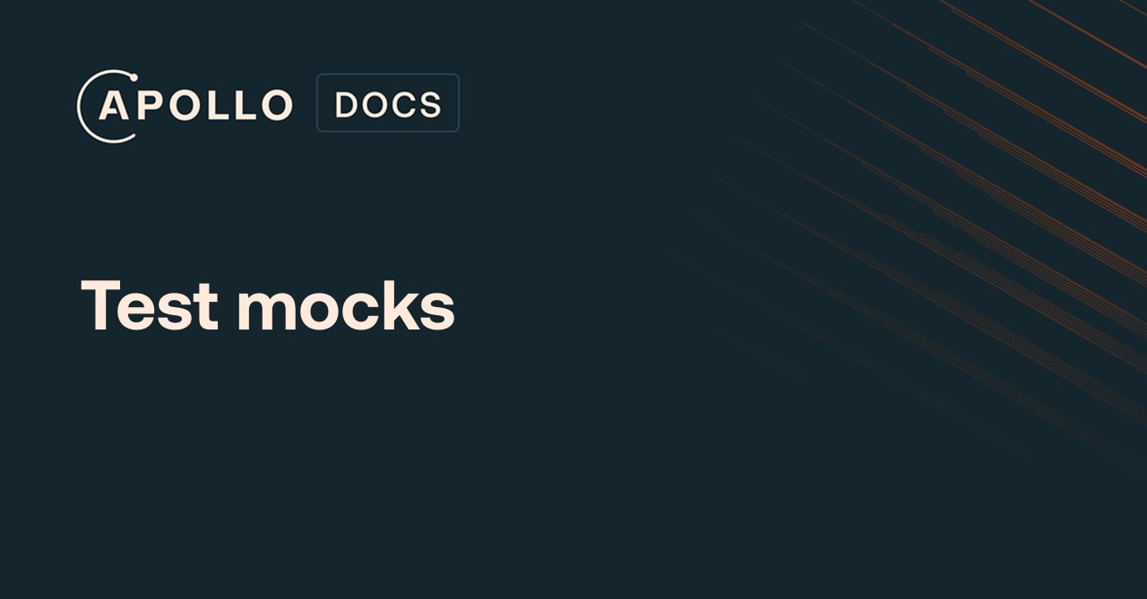 Test mocks - Apollo GraphQL Docs