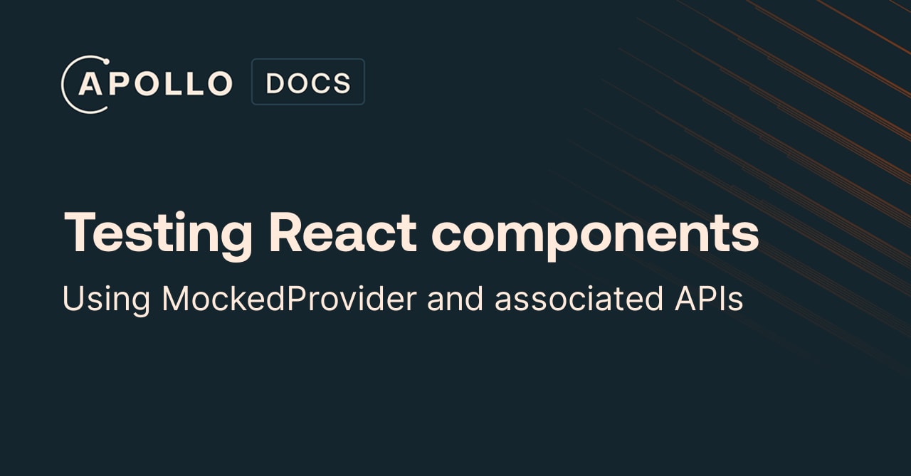 Testing React components - Apollo GraphQL Docs