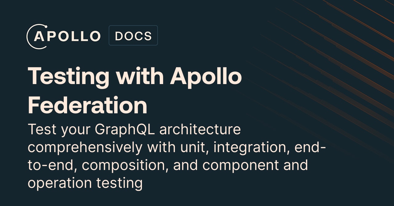 Testing with Apollo Federation - Apollo GraphQL Docs