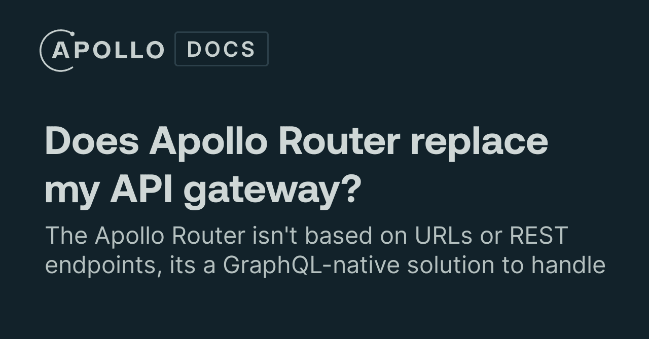 Does Apollo Router replace my API gateway? - Apollo GraphQL Docs