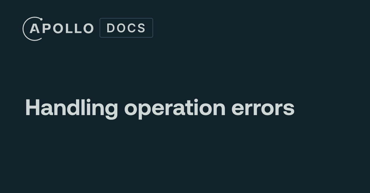 Handling operation errors - Apollo GraphQL Docs