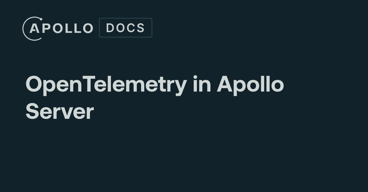 OpenTelemetry in Apollo Server - Apollo GraphQL Docs
