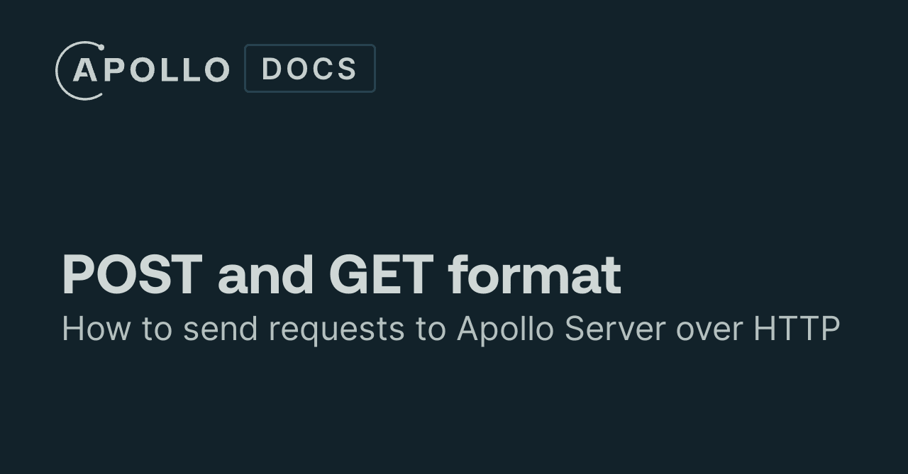 POST and GET format - Apollo GraphQL Docs