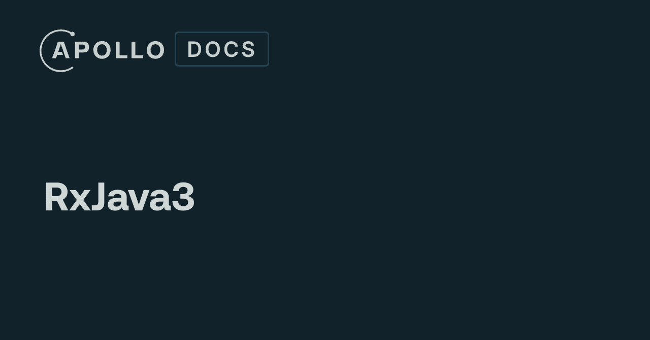 RxJava3 - Apollo GraphQL Docs