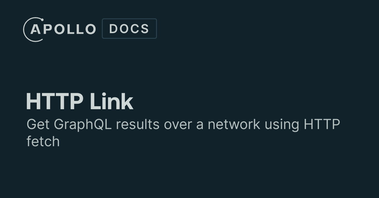 HTTP Link | Apollo GraphQL Docs