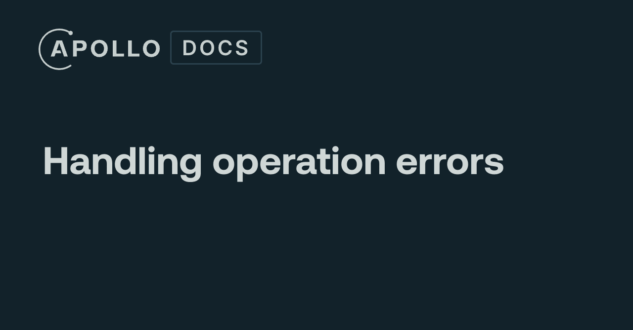 Handling operation errors | Apollo GraphQL Docs