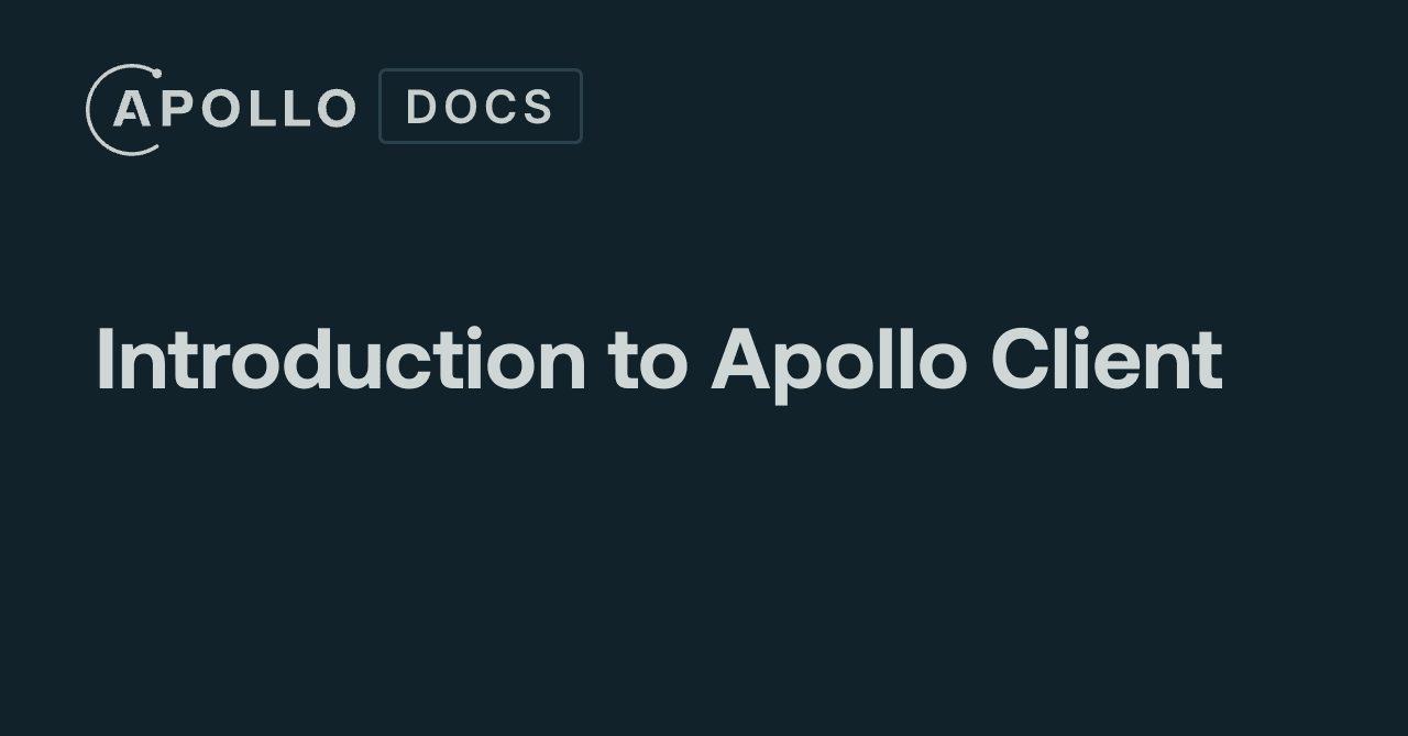 Introduction to Apollo Client | Apollo GraphQL Docs