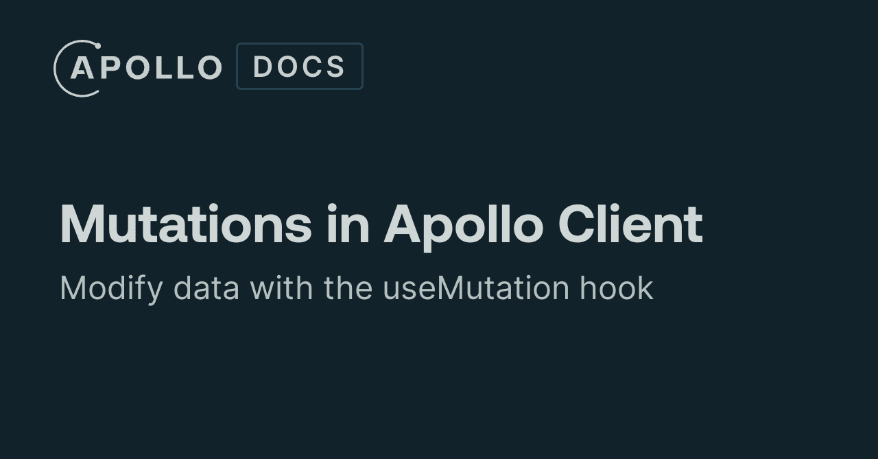 Mutations in Apollo Client | Apollo GraphQL Docs