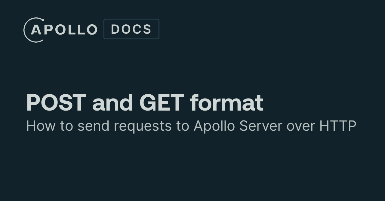 POST and GET format | Apollo GraphQL Docs