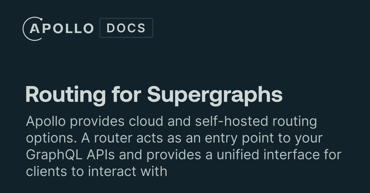 Routing for Supergraphs | Apollo GraphQL Docs