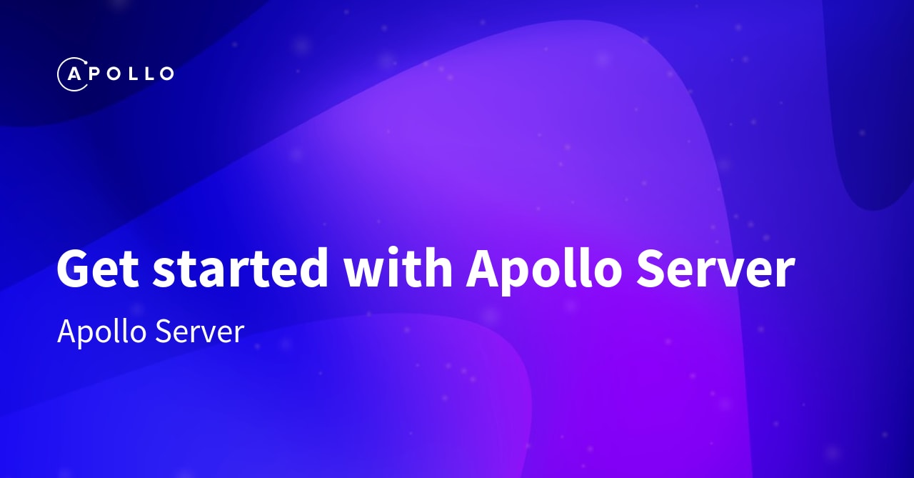 Get started with Apollo Server - Apollo GraphQL Docs