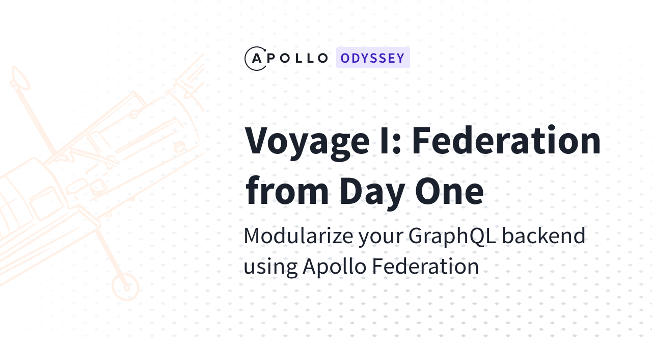 Apollo Voyage I: Federation from Day One - GraphQL Tutorials