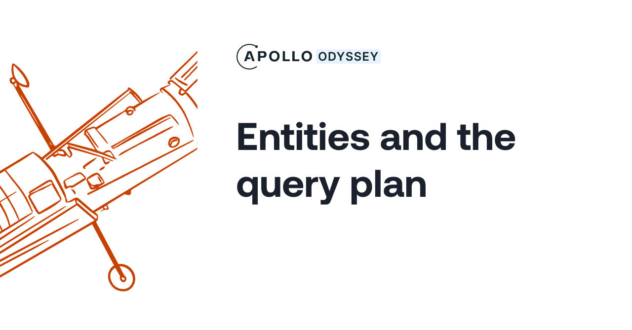 Entities and the query plan - GraphQL Tutorials