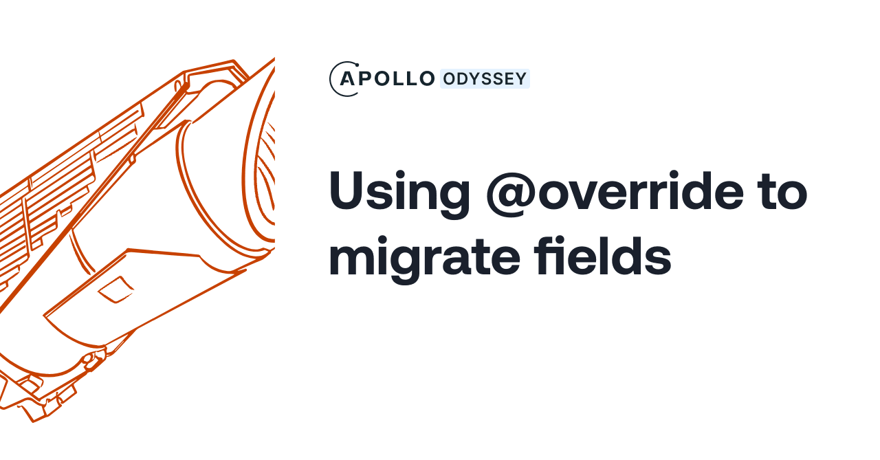 Using @override to migrate fields - GraphQL Tutorials