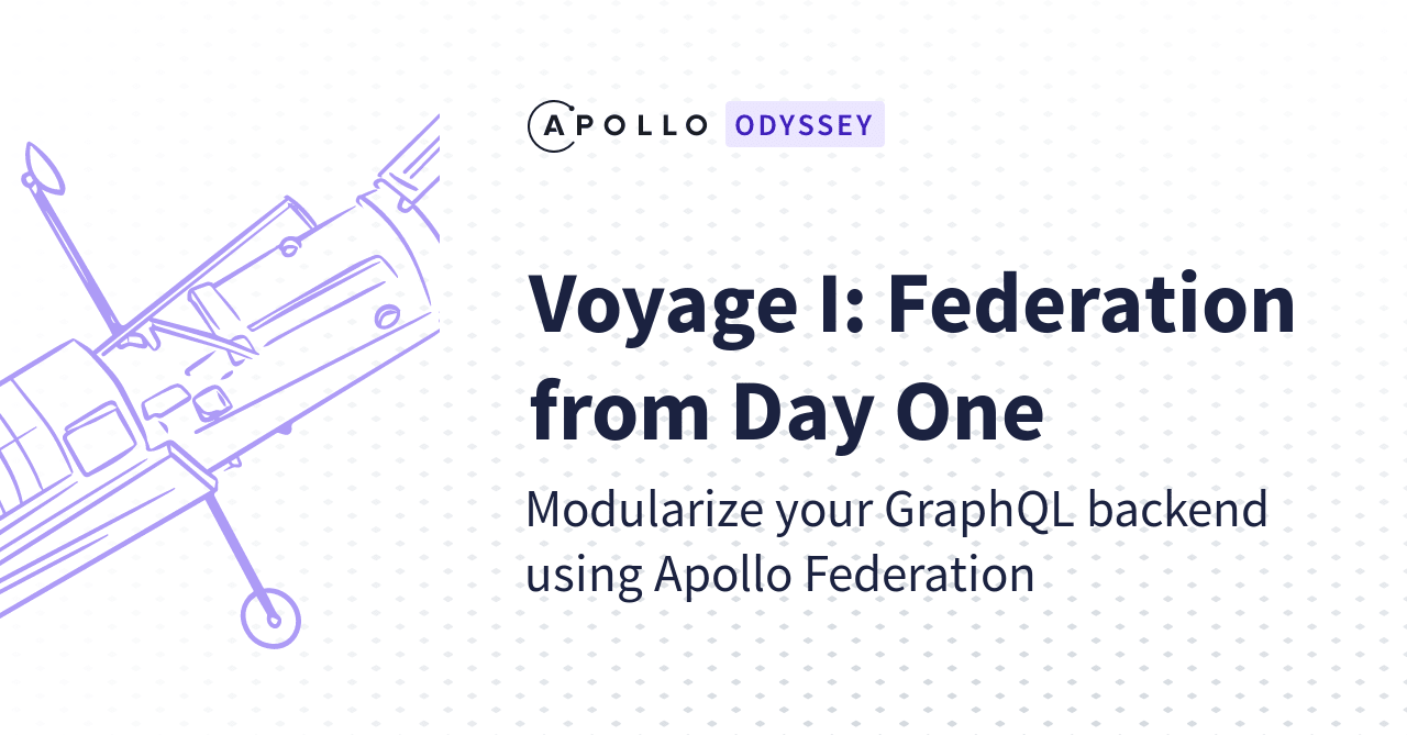 Apollo Voyage I: Federation from Day One - GraphQL Tutorials