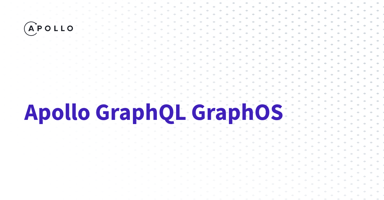 Apollo GraphQL GraphOS