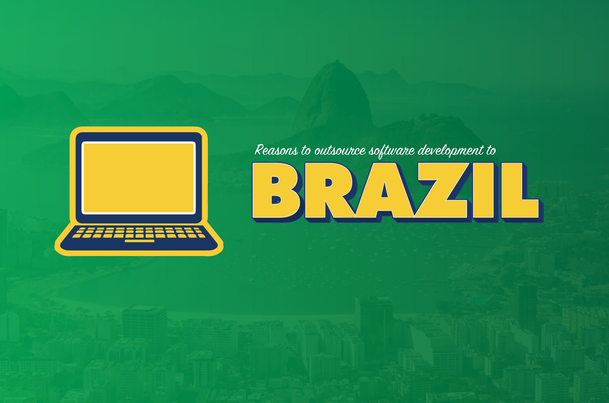 Outsourcing software development to Brazil: 5 benefits you should know ...