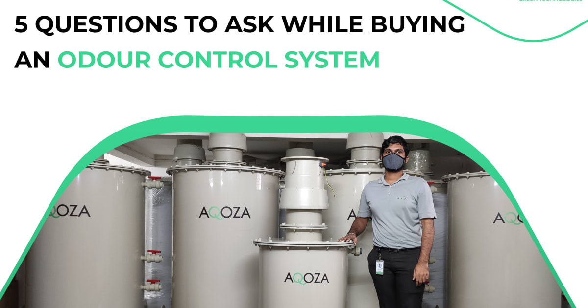5 Questions to Ask while buying an Odour Control System | AQOZA Blog