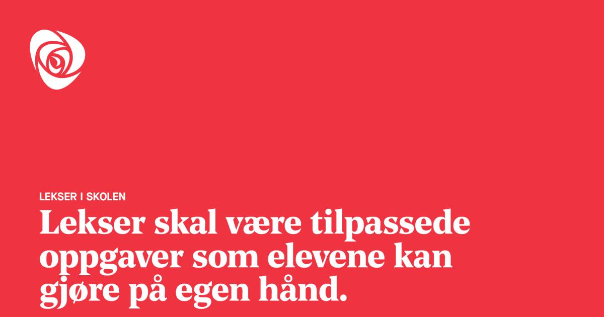 Lekser i skolen | Arbeiderpartiet