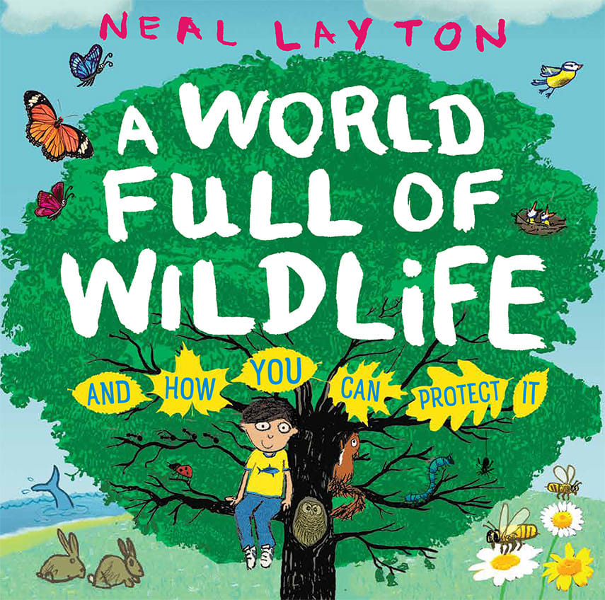Neal Layton - A World Full of Wildlife